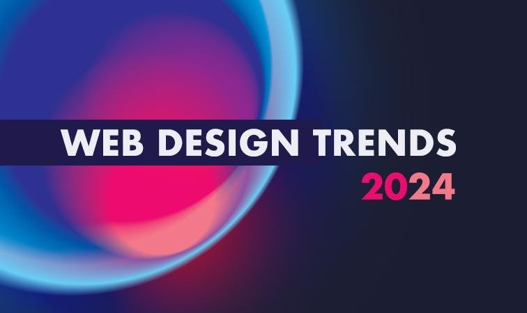 Navigating the Latest Web Design Trends for 2024: A Comprehensive Guide Navigating the Latest Web Design Trends for 2024: A Comprehensive Guide