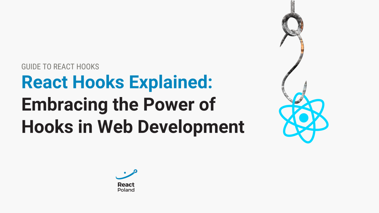 Explaining Hooks in React: Embracing the Power of React Hooks in Web ... Explaining Hooks in React: Embracing the Power of React Hooks in Web ...