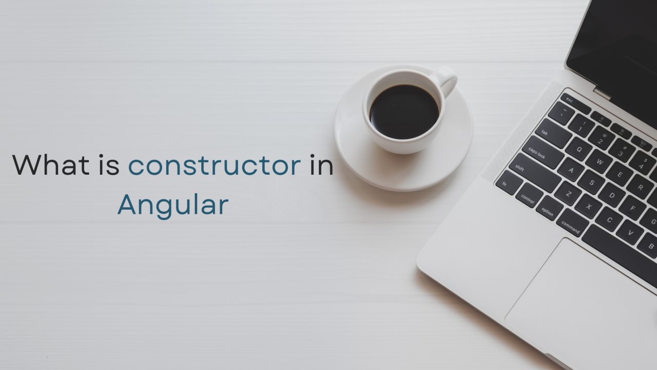 What is constructor in Angular What is constructor in Angular