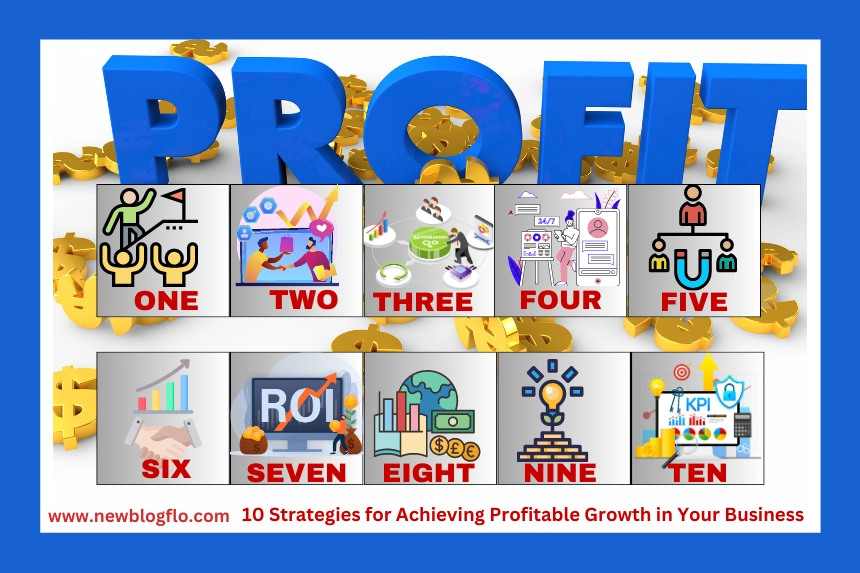 10 Strategies for Achieving Profitable Growth in Your Business 10 Strategies for Achieving Profitable Growth in Your Business