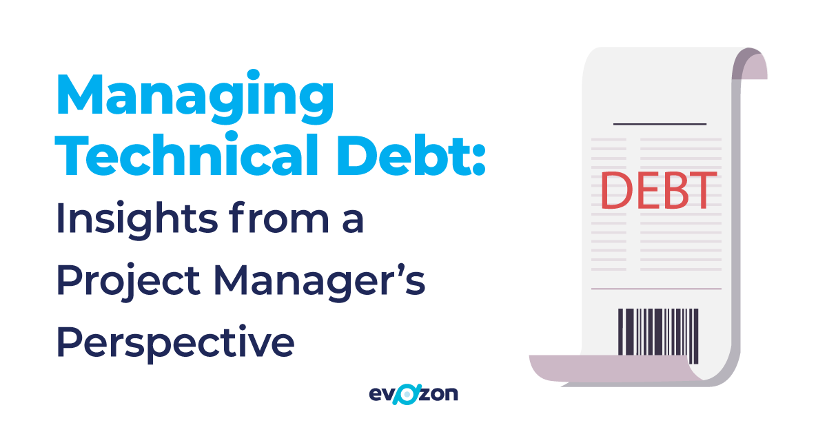 Managing Technical Debt: Insights from a Project Manager’s Perspective Managing Technical Debt: Insights from a Project Manager’s Perspective