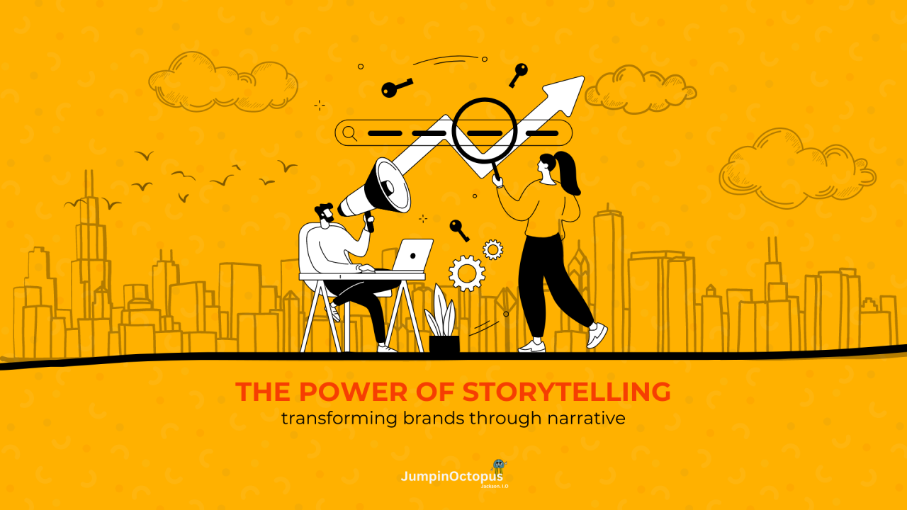 The Power of Storytelling - Transforming Brands Through Narrative The Power of Storytelling - Transforming Brands Through Narrative