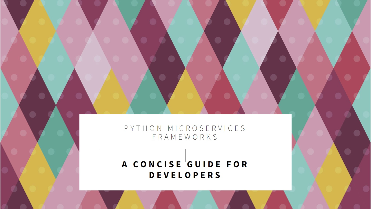 Choosing the Ideal Framework for Python Microservices: A Concise Guide ... Choosing the Ideal Framework for Python Microservices: A Concise Guide ...