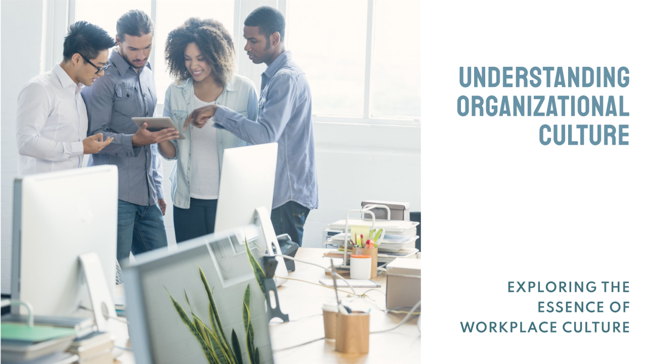 Understanding organizational culture Understanding organizational culture