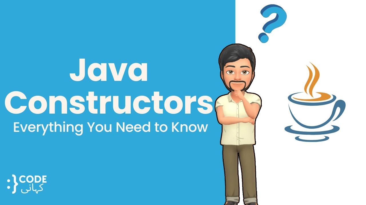 Java Constructors: Everything You Need to Know Java Constructors: Everything You Need to Know