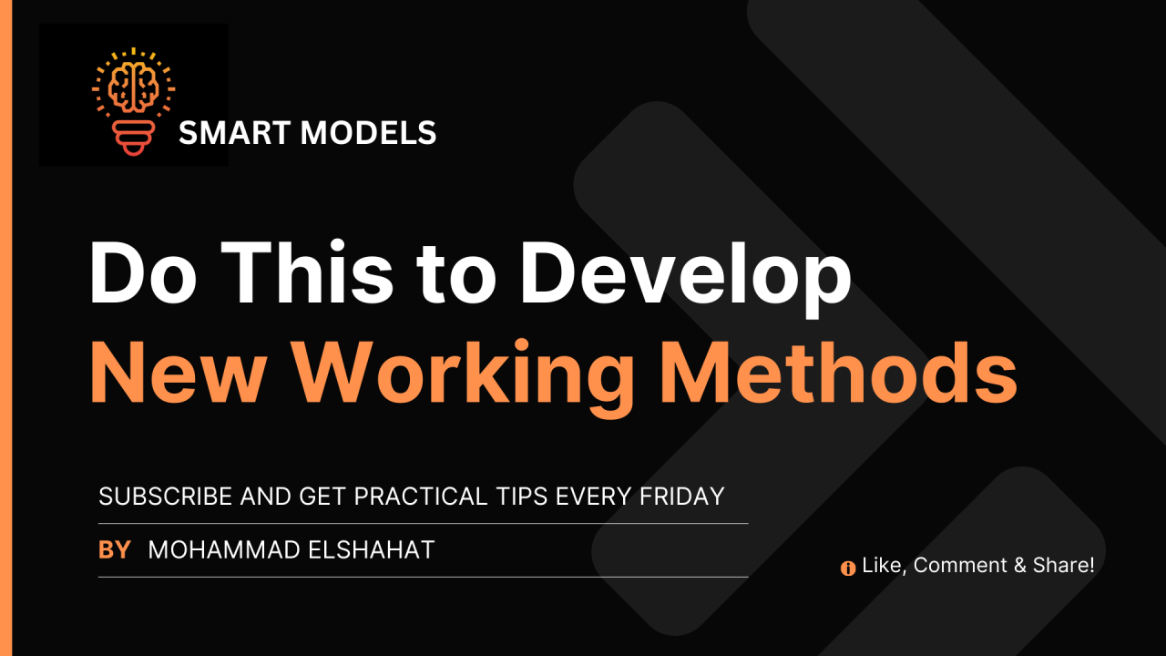 How to Develop New and Improved Working Methods? How to Develop New and Improved Working Methods?