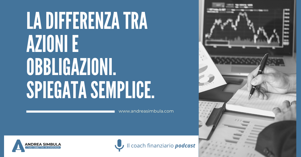 La differenza tra azioni e obbligazioni. Spiegata semplice. La differenza tra azioni e obbligazioni. Spiegata semplice.