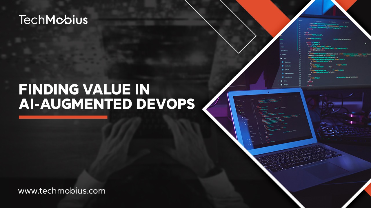 Finding Value in AI-Augmented DevOps Finding Value in AI-Augmented DevOps