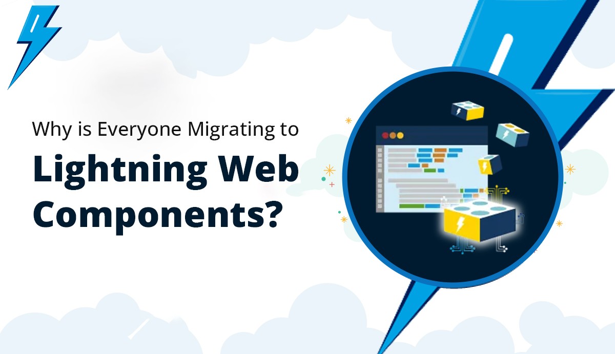 Why is Everyone Migrating to Lightning Web Components? Why is Everyone Migrating to Lightning Web Components?