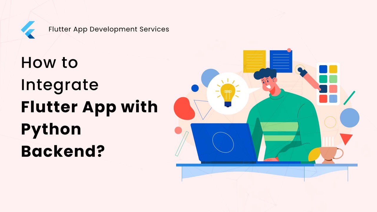 How to Integrate Flutter App With Python Backend? How to Integrate Flutter App With Python Backend?