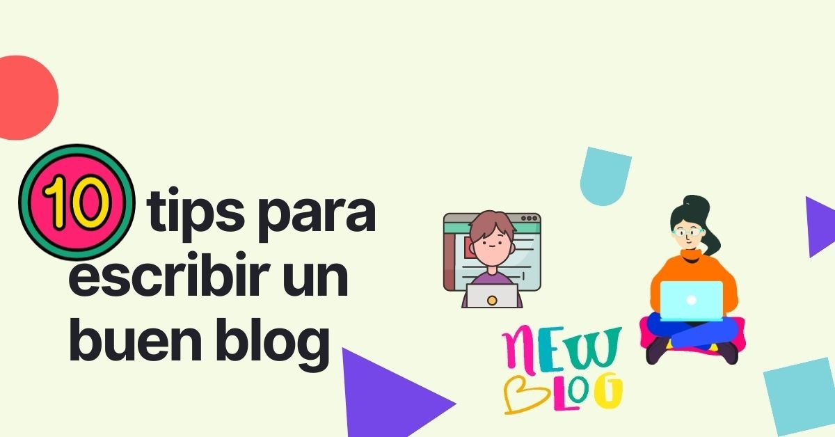 10 tips para escribir un buen blog 10 tips para escribir un buen blog