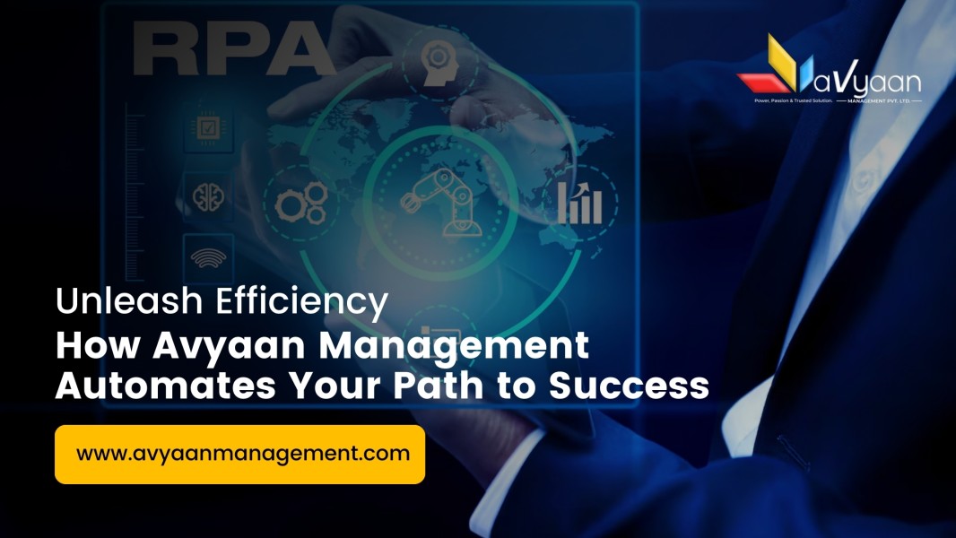 Unleash Efficiency: How Avyaan Management Automates Your Path to Success Unleash Efficiency: How Avyaan Management Automates Your Path to Success