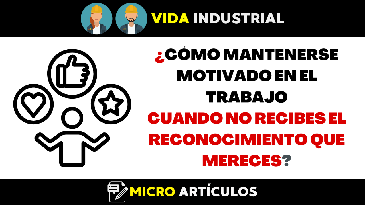 Ante la Falta de Reconocimiento en el Trabajo, 4 Claves de Automotivación Ante la Falta de Reconocimiento en el Trabajo, 4 Claves de Automotivación