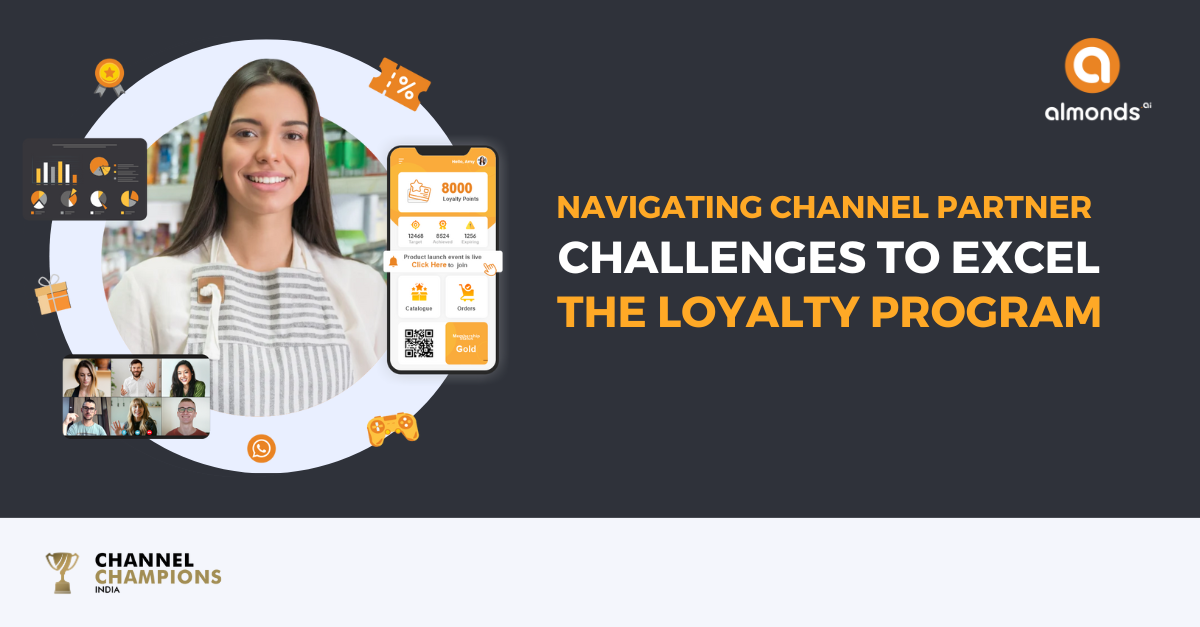 Navigating Channel Partner Challenges to Excel the Loyalty Program Navigating Channel Partner Challenges to Excel the Loyalty Program