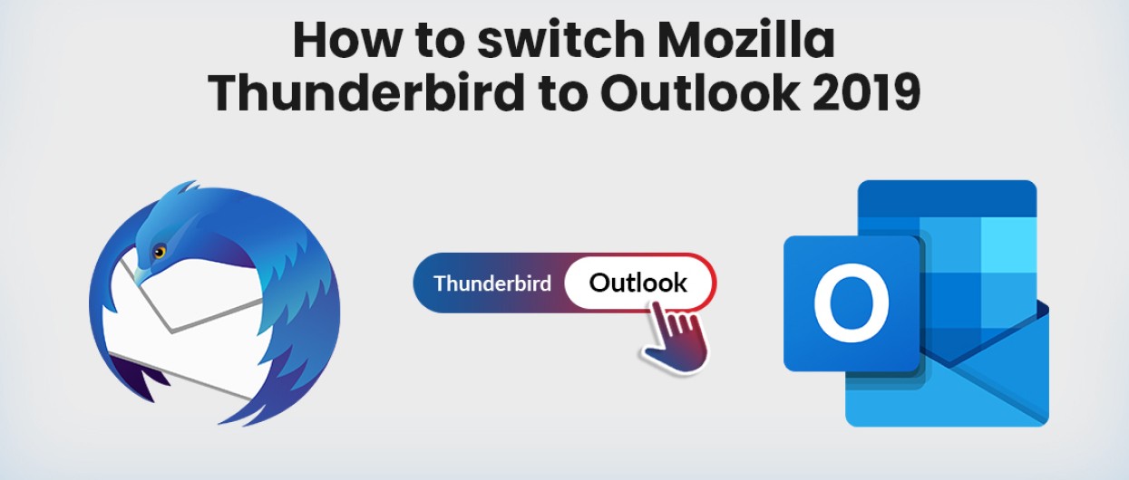 Switching from Mozilla Thunderbird to MS Outlook 2019 Switching from Mozilla Thunderbird to MS Outlook 2019