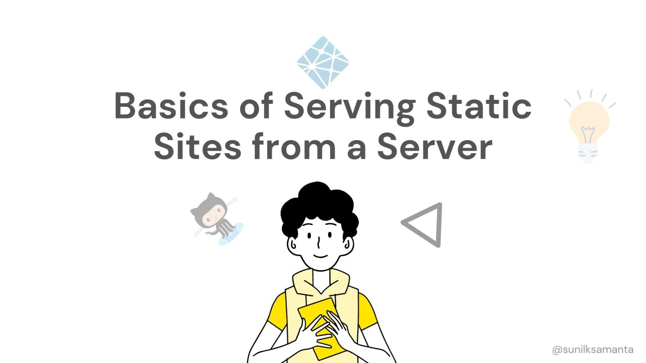 Basics of Serving Static Sites from a Server Basics of Serving Static Sites from a Server