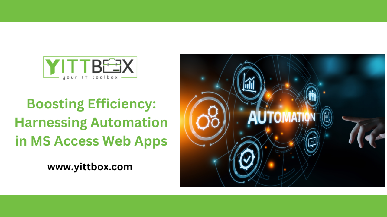 Boosting Efficiency: Harnessing Automation in MS Access Web Apps Boosting Efficiency: Harnessing Automation in MS Access Web Apps