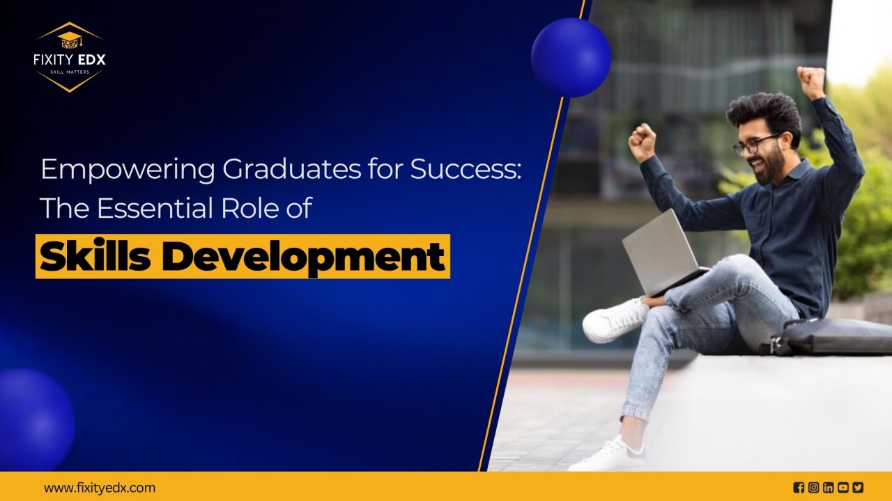 Upskilling for Future : Empowering Graduates for Tomorrow's Workforce Upskilling for Future : Empowering Graduates for Tomorrow's Workforce