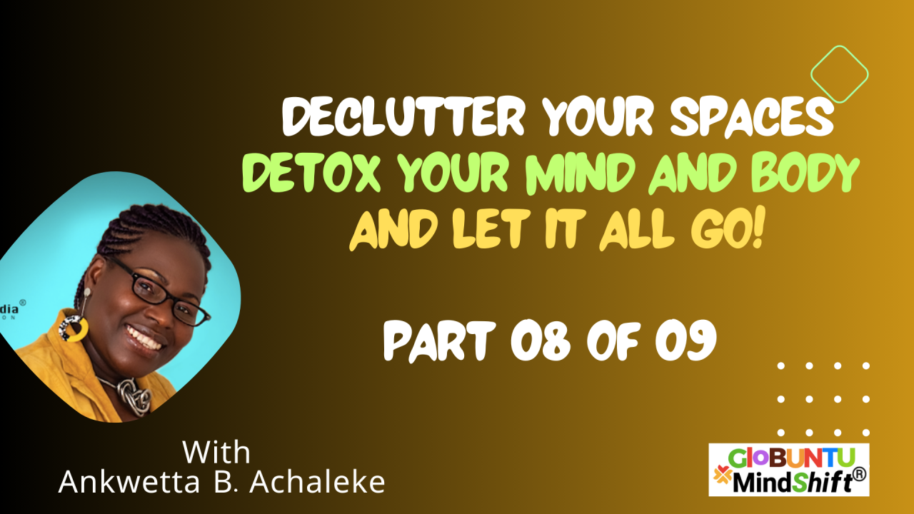 GloBUNTU Declutter & Detox (part 8/9): 7 important things you need to ... GloBUNTU Declutter & Detox (part 8/9): 7 important things you need to ...