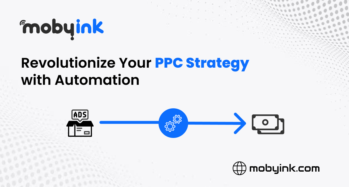 Revolutionise Your PPC Strategy with Automation Revolutionise Your PPC Strategy with Automation