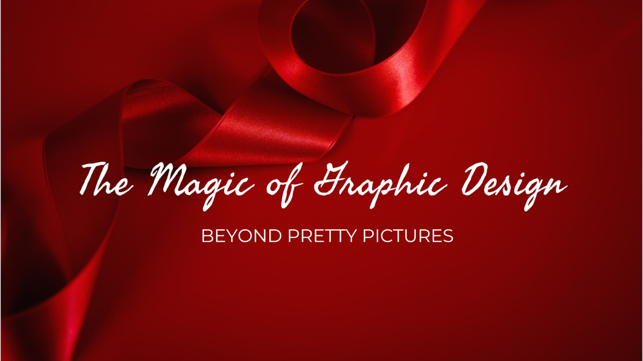 The Magic Touch: Why Graphic Design is More Than Just Pretty Pictures The Magic Touch: Why Graphic Design is More Than Just Pretty Pictures