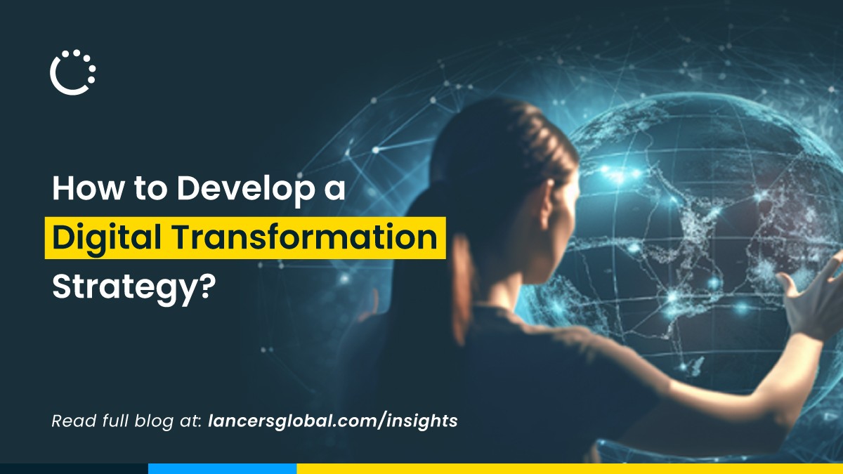 How to Develop a Digital Transformation Strategy? How to Develop a Digital Transformation Strategy?