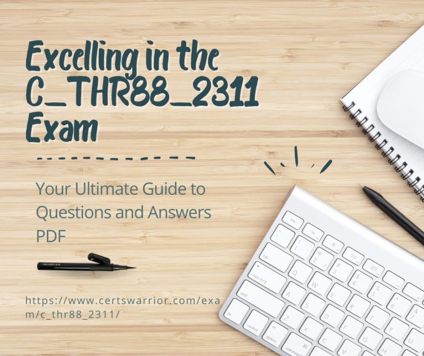 Excelling in the C_THR88_2311 Exam Your Ultimate Guide to Questions and ... Excelling in the C_THR88_2311 Exam Your Ultimate Guide to Questions and ...