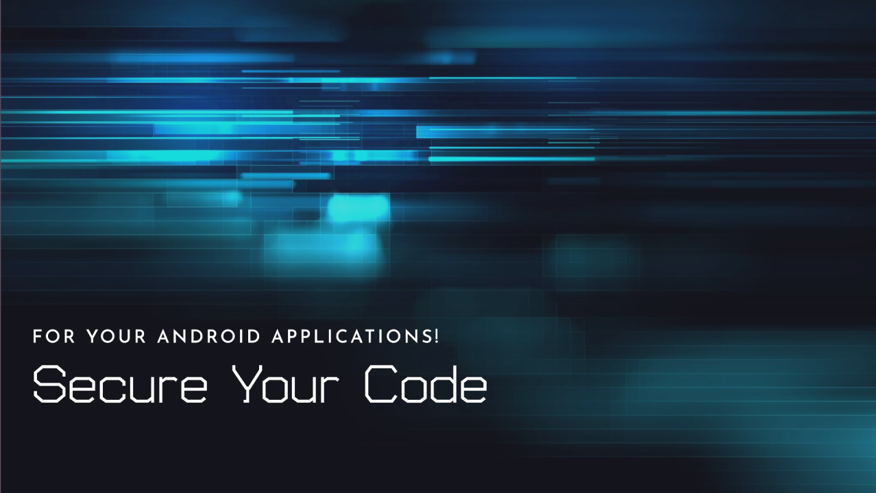 Heads Up, Android Devs! Secure Your Code Before Hackers Do Heads Up, Android Devs! Secure Your Code Before Hackers Do