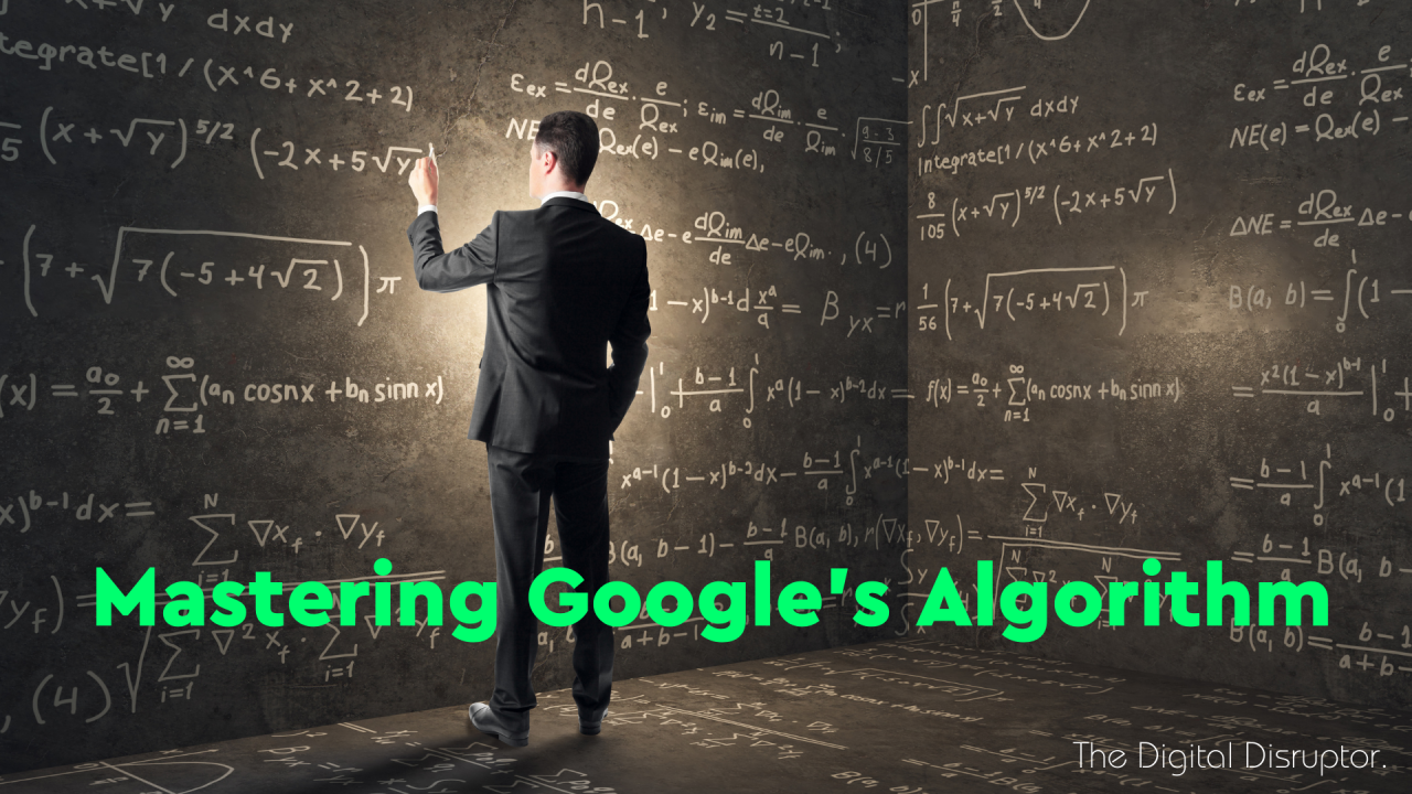 Mastering Google's Algorithm: The Definitive Guide to SEO Success Mastering Google's Algorithm: The Definitive Guide to SEO Success