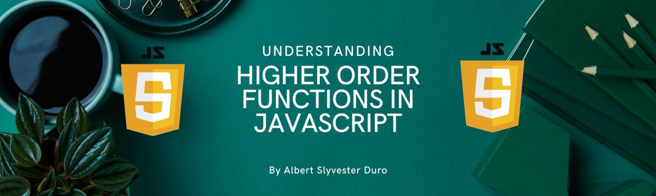 Introduction to Higher Order Functions in JavaScript Introduction to Higher Order Functions in JavaScript