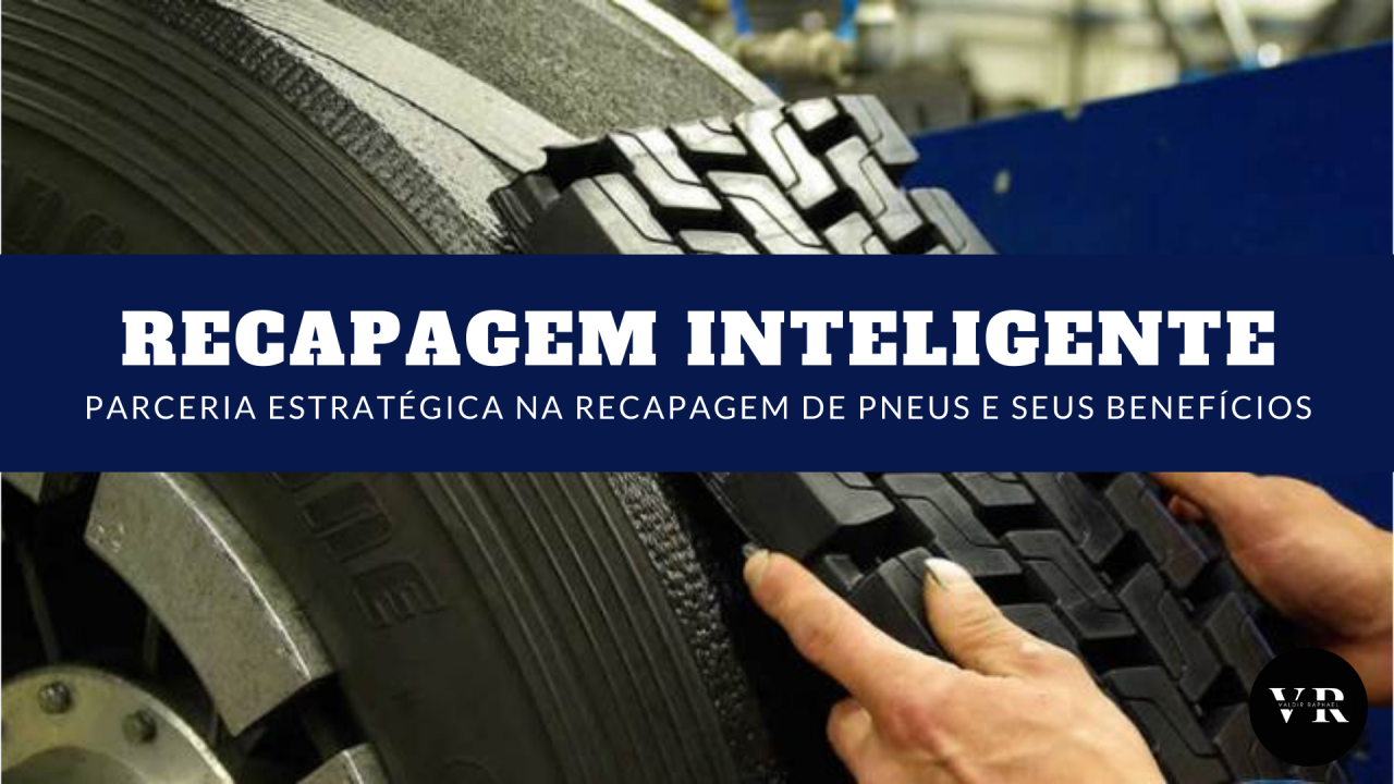 Recapagem de Pneus: Maximizando desempenho e custos no transporte ... Recapagem de Pneus: Maximizando desempenho e custos no transporte ...