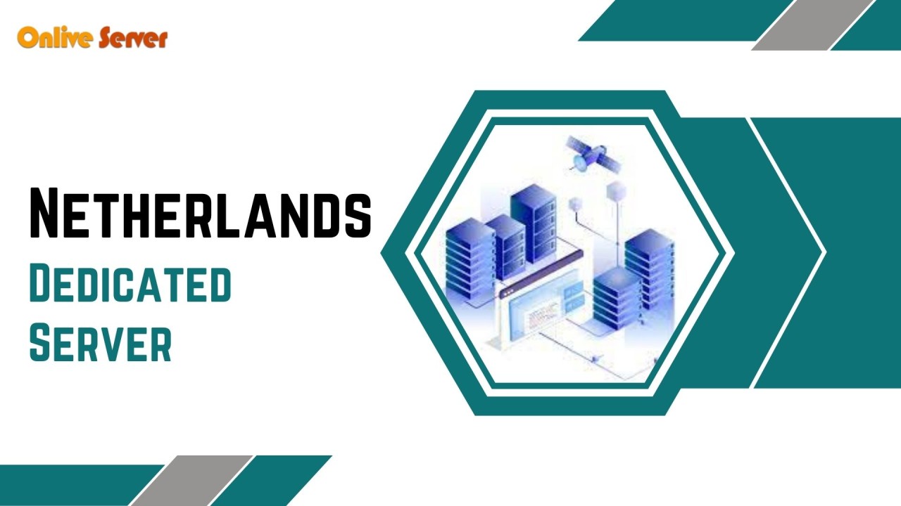 Netherlands Dedicated Server: A Comprehensive Guide to Optimize Your ... Netherlands Dedicated Server: A Comprehensive Guide to Optimize Your ...