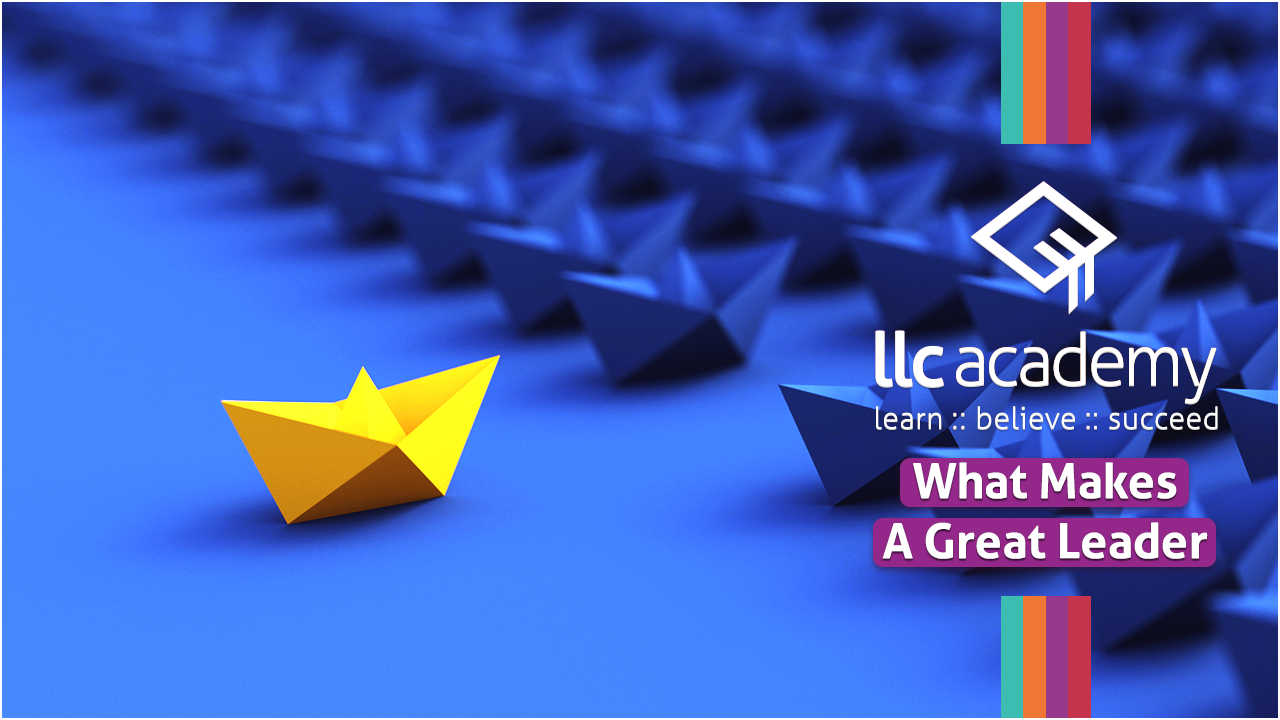 What Makes A Great Leader What Makes A Great Leader