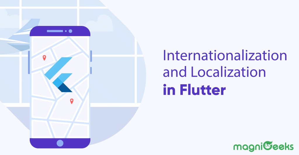Internationalization and Localization in Flutter: Reaching Global Audiences Internationalization and Localization in Flutter: Reaching Global Audiences