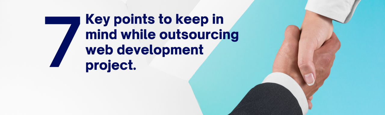 Key points to keep in mind while outsourcing web development projects. Key points to keep in mind while outsourcing web development projects.