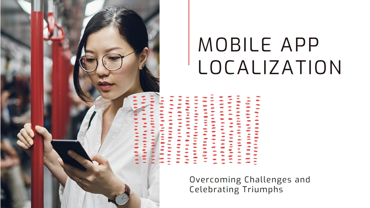 Mobile App Localization Case Study: Overcoming Challenges and ... Mobile App Localization Case Study: Overcoming Challenges and ...