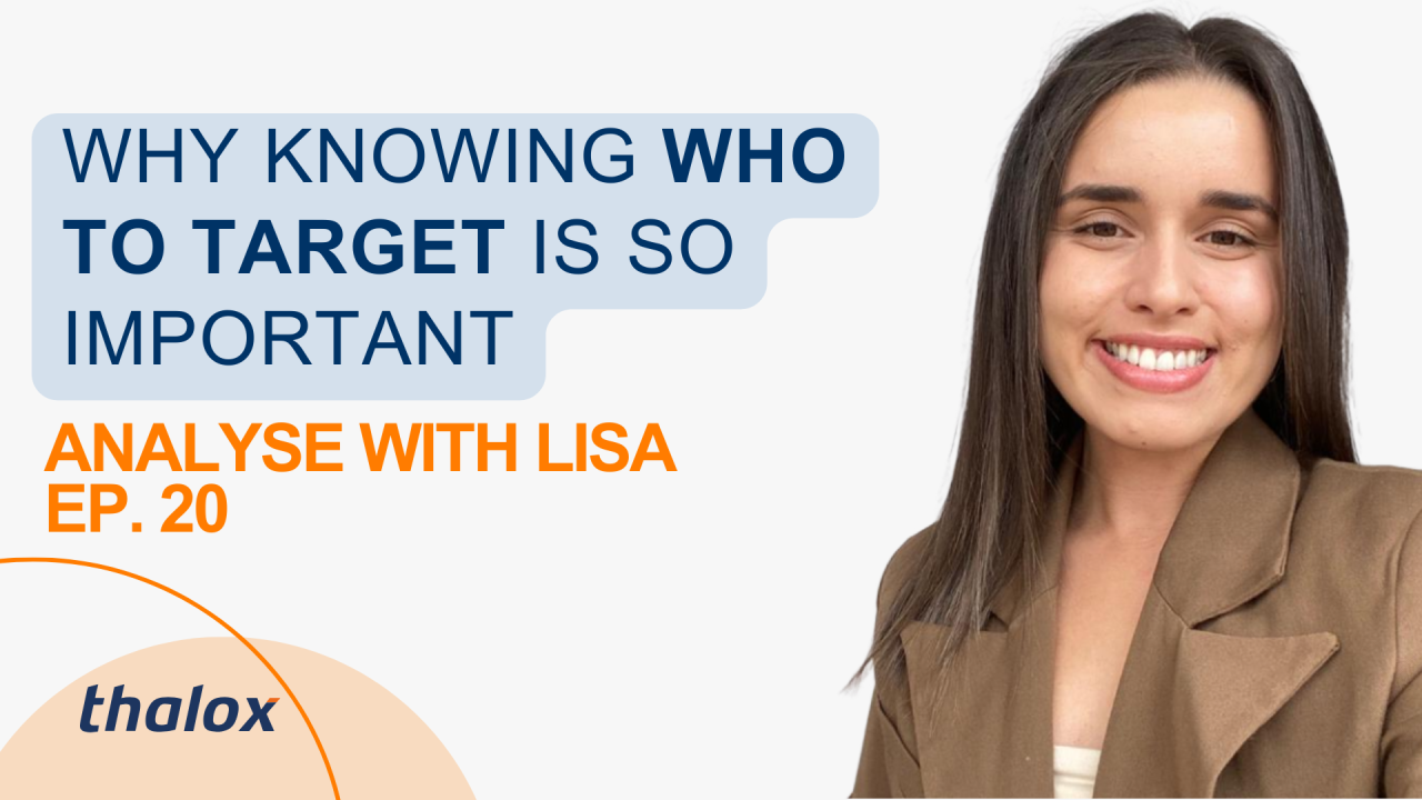 Analyse with Lisa - Ep. 20 | Why knowing who to target is so important Analyse with Lisa - Ep. 20 | Why knowing who to target is so important