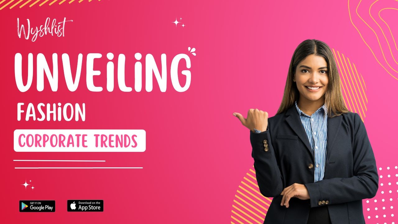 Unveiling Fashion Corporate Trends Unveiling Fashion Corporate Trends