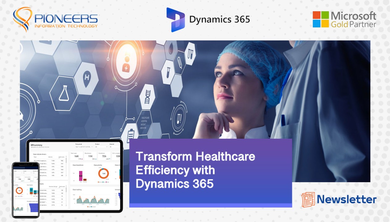 Transform Healthcare Efficiency with Dynamics 365 Transform Healthcare Efficiency with Dynamics 365