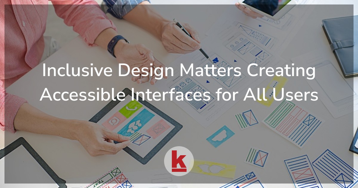Inclusive Design Matters: Creating Accessible Interfaces for All Users Inclusive Design Matters: Creating Accessible Interfaces for All Users