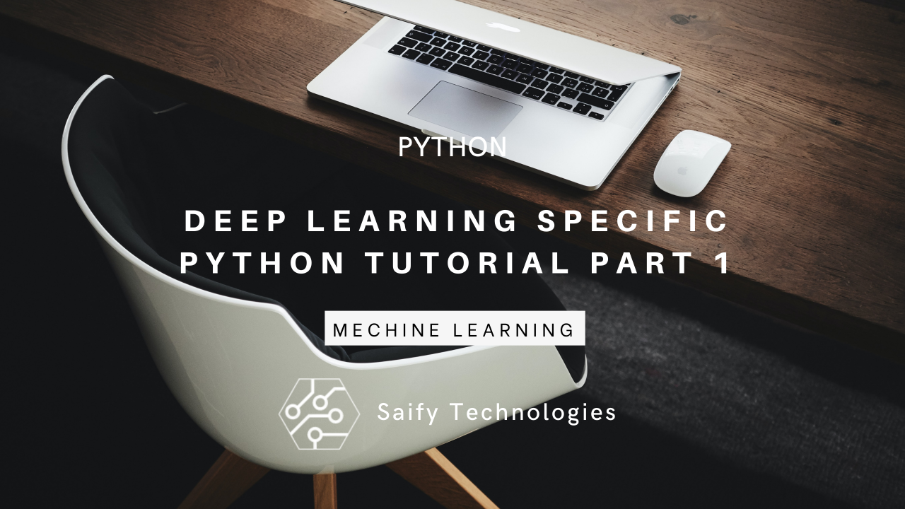 DEEP LEARNING SPECIFIC PYTHON TUTORIAL PART 1: DEEP LEARNING SPECIFIC PYTHON TUTORIAL PART 1: