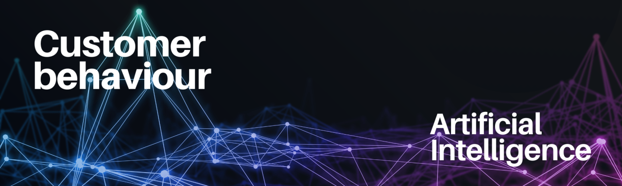 AI Real World Applications: Predicting Customer Behaviour AI Real World Applications: Predicting Customer Behaviour