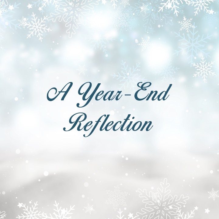 A Year End Reflection A Year End Reflection