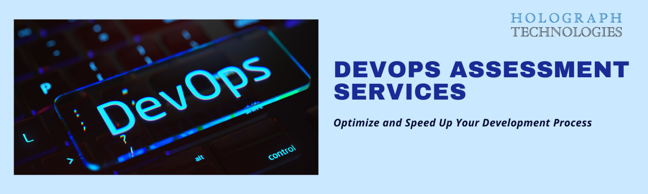 Unlock Digital Transformation with Expert DevOps Assessment Services Unlock Digital Transformation with Expert DevOps Assessment Services