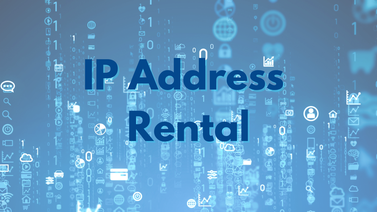 IP Address Rental: A Comprehensive Guide IP Address Rental: A Comprehensive Guide