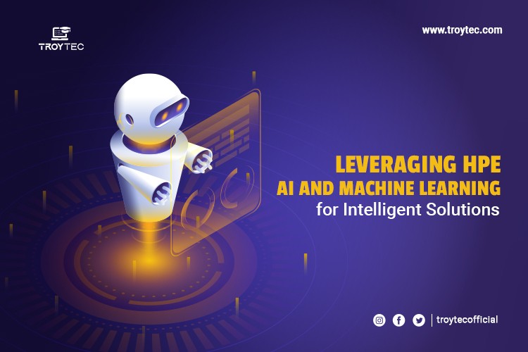Leveraging HPE AI and Machine Learning for Intelligent Solutions Leveraging HPE AI and Machine Learning for Intelligent Solutions