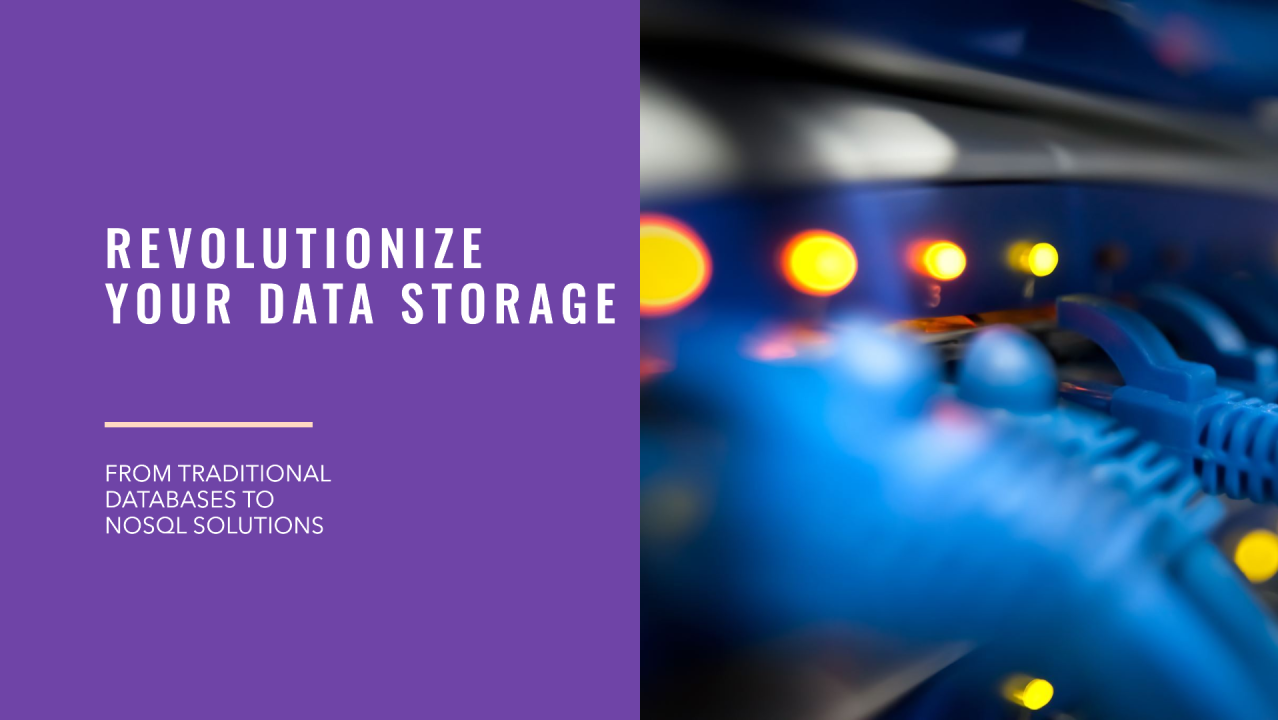 Optimizing Data Storage: From Traditional Databases to NoSQL Solutions Optimizing Data Storage: From Traditional Databases to NoSQL Solutions
