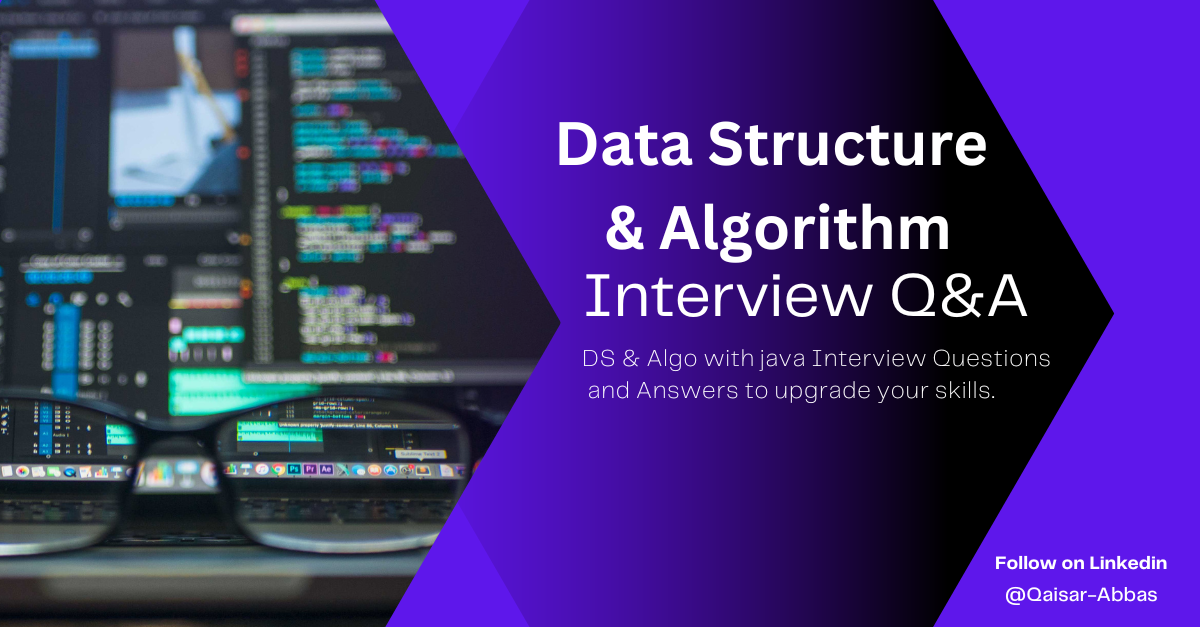 Java Data Structure & Algorithm Interview Questions & Answers Java Data Structure & Algorithm Interview Questions & Answers