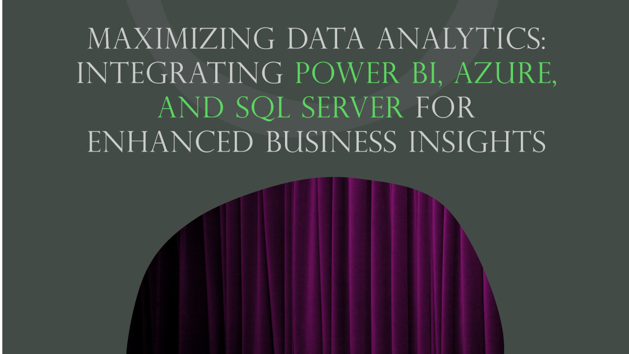 Maximizing Data Analytics: Integrating Power BI, Azure, and SQL Server ... Maximizing Data Analytics: Integrating Power BI, Azure, and SQL Server ...