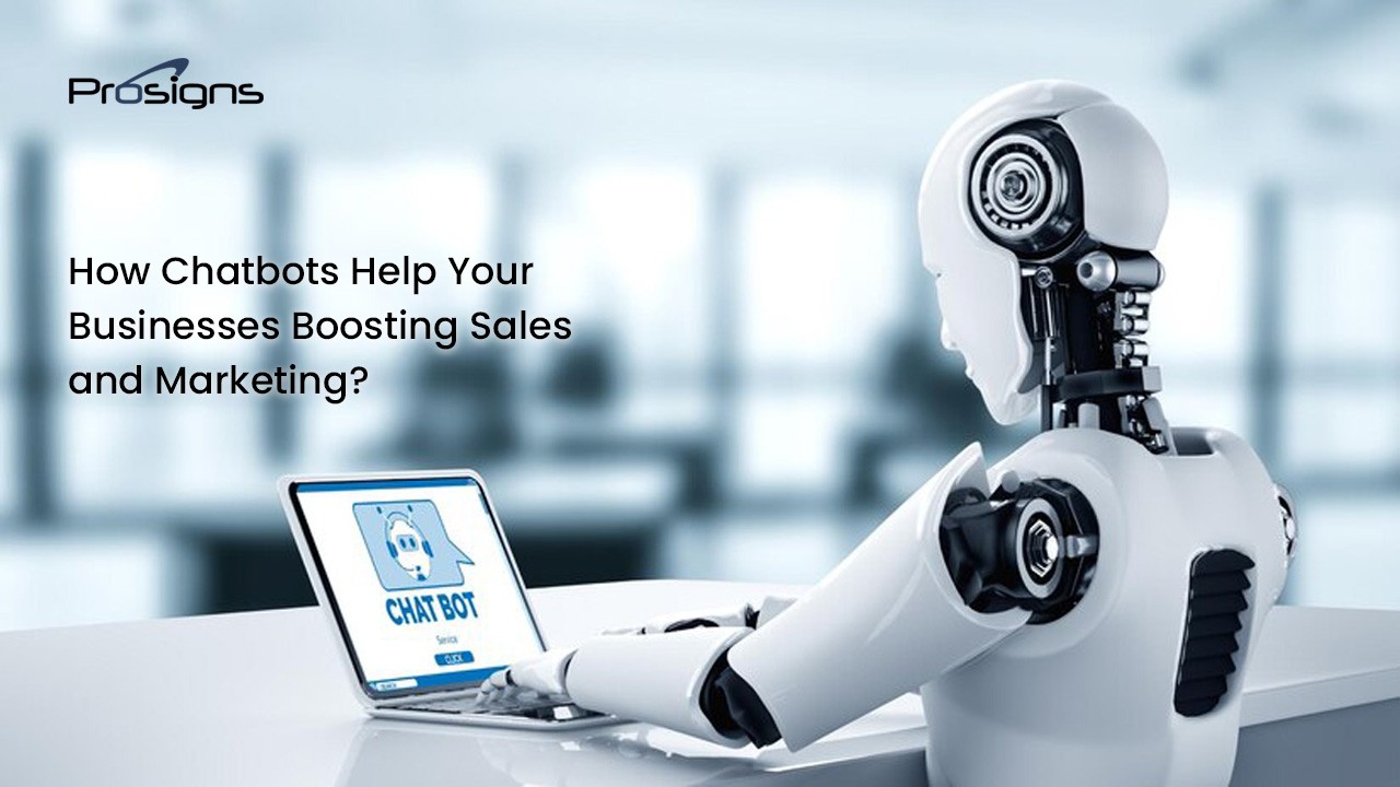 How Chatbots Help your businesses boosting Sales and Marketing How Chatbots Help your businesses boosting Sales and Marketing